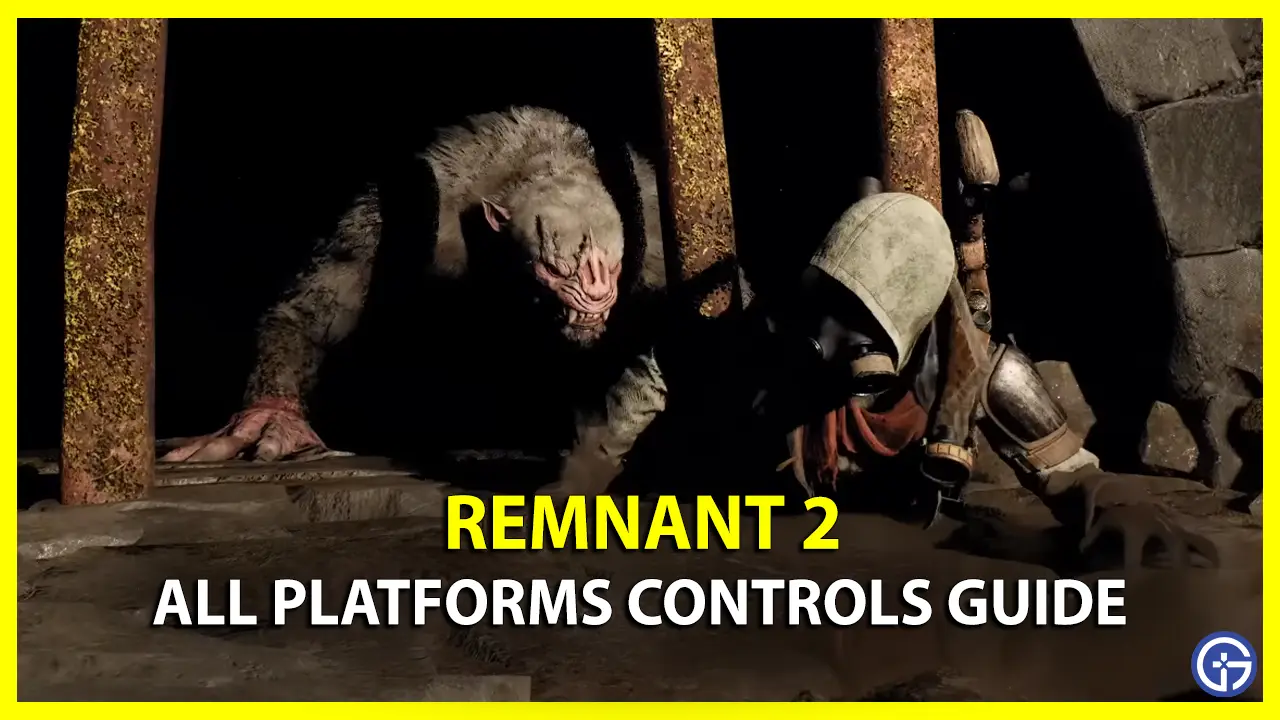 Remnant 2 Controls Guide - PC, PS5 & Xbox X/S - Gamer Tweak