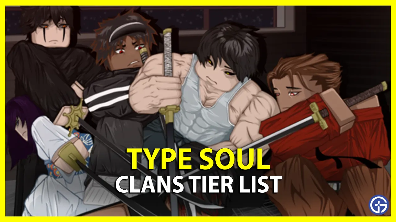 Best Clans in Type Soul Tier List - Gamer Tweak