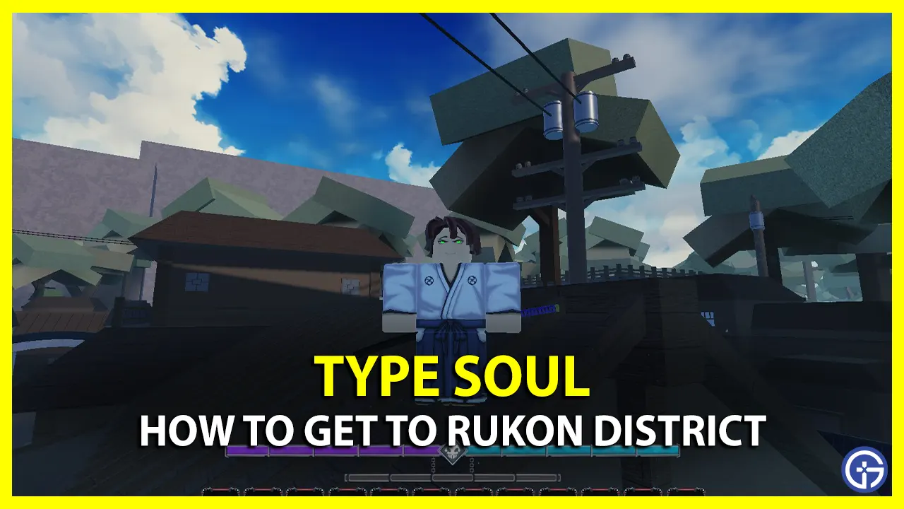 Type Soul Rukon District: How To Get There (Location Guide)