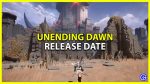 Unending Dawn Release Date - When Is It Coming Out?