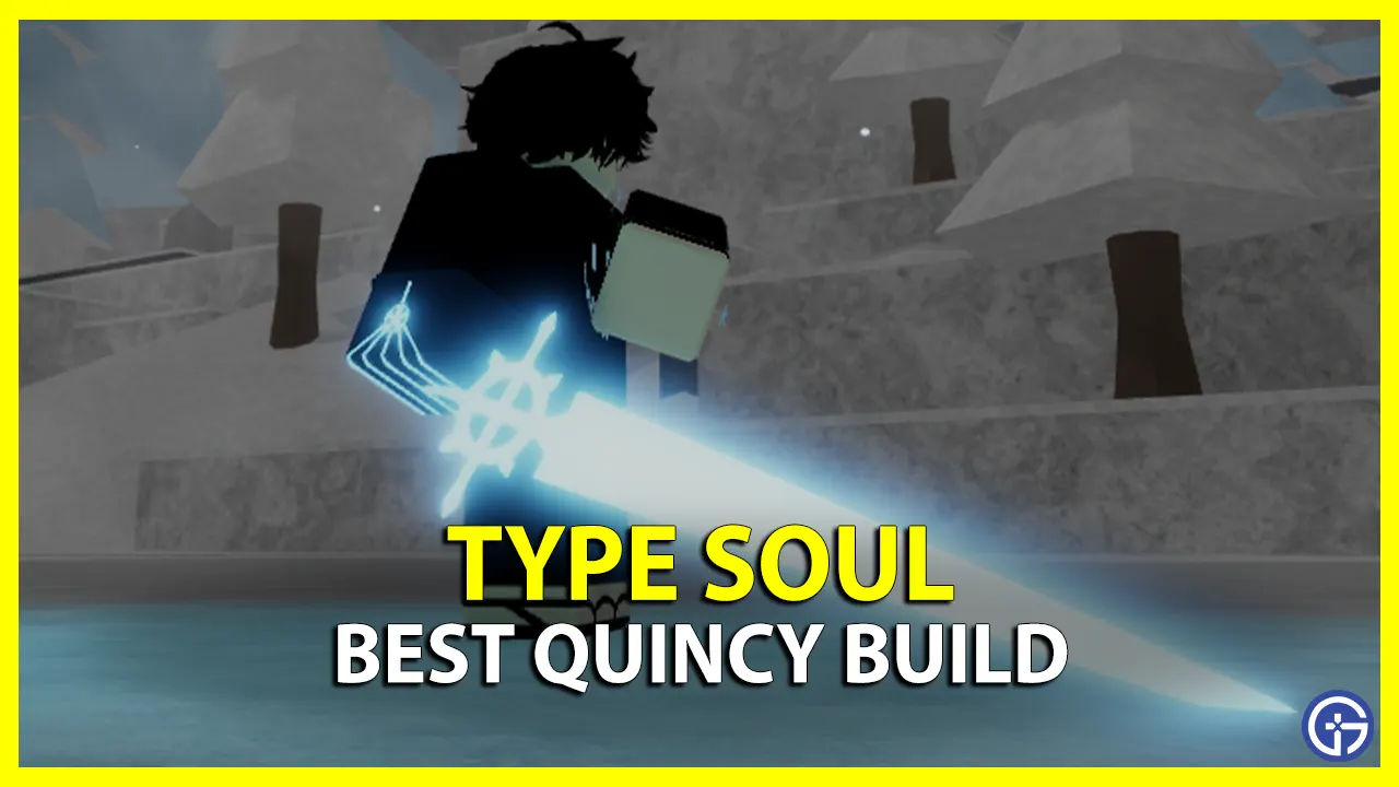 Type Soul Quincy Build - Best Stat Paths To Use (2023)
