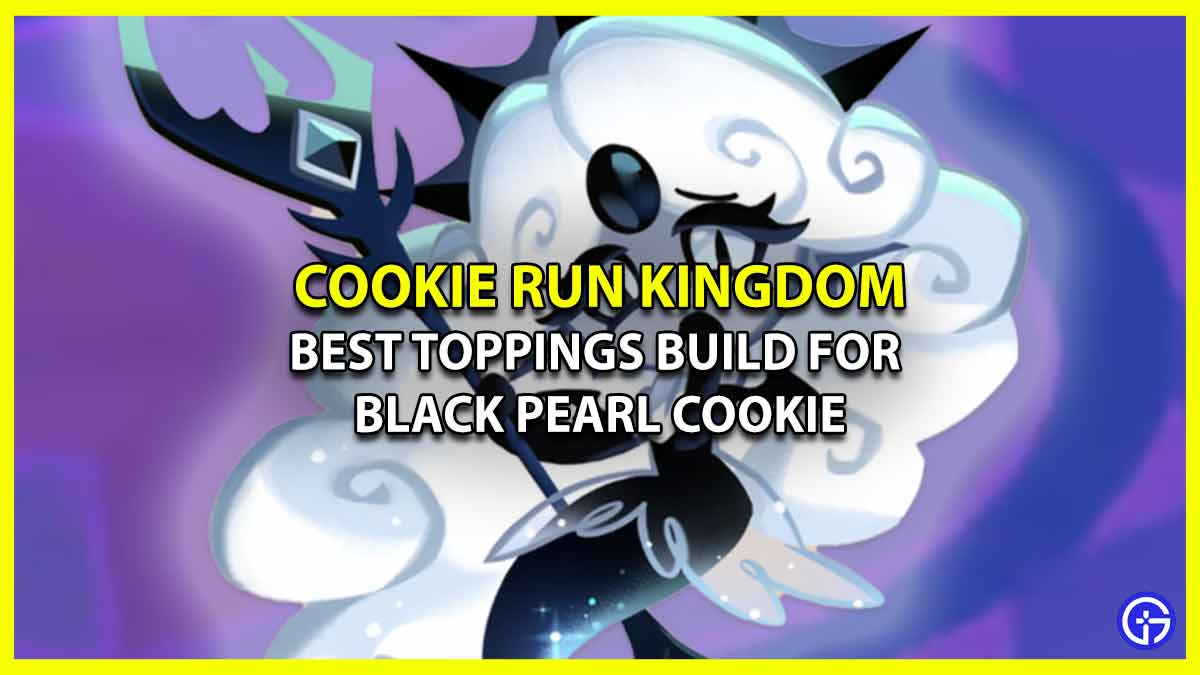 Black Pearl Cookie Best Toppings In Cookie Run Kingdom
