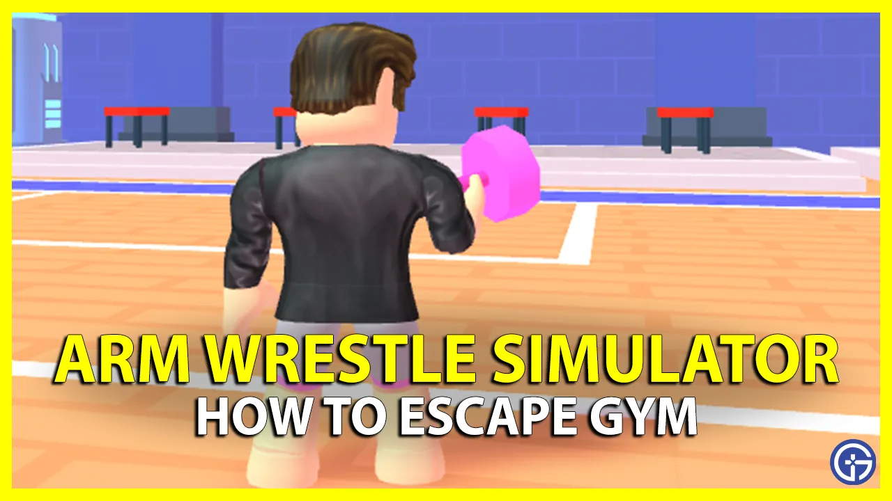 How To Escape Gym In Arm Wrestle Simulator - Gamer Tweak