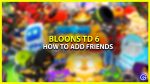 How To Play With Friends In Bloons TD 6 (Co-Op Play)