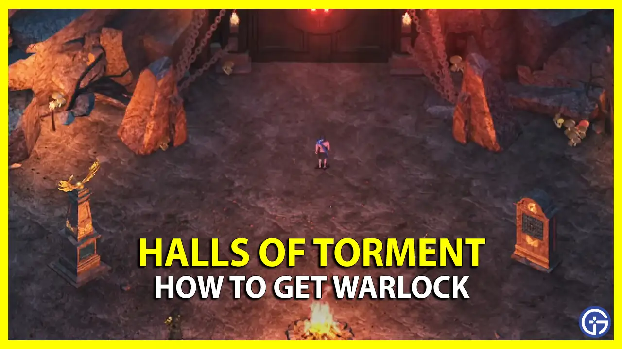 How To Unlock Warlock In Halls Of Torment - Gamer Tweak