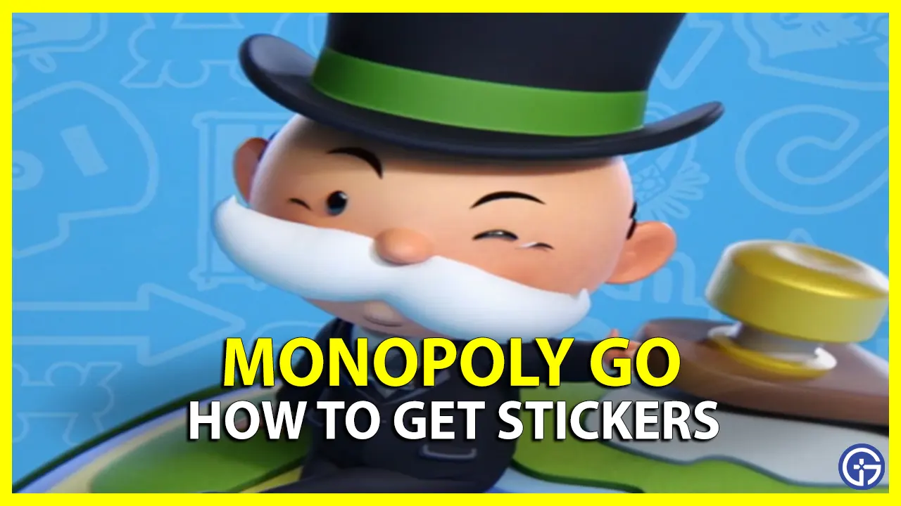 How To Get Stickers In Monopoly Go - Gamer Tweak