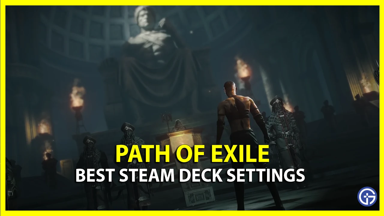 Best Steam Deck Settings For Path Of Exile