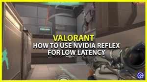Valorant: How To Turn On Nvidia Reflex For Low Latency