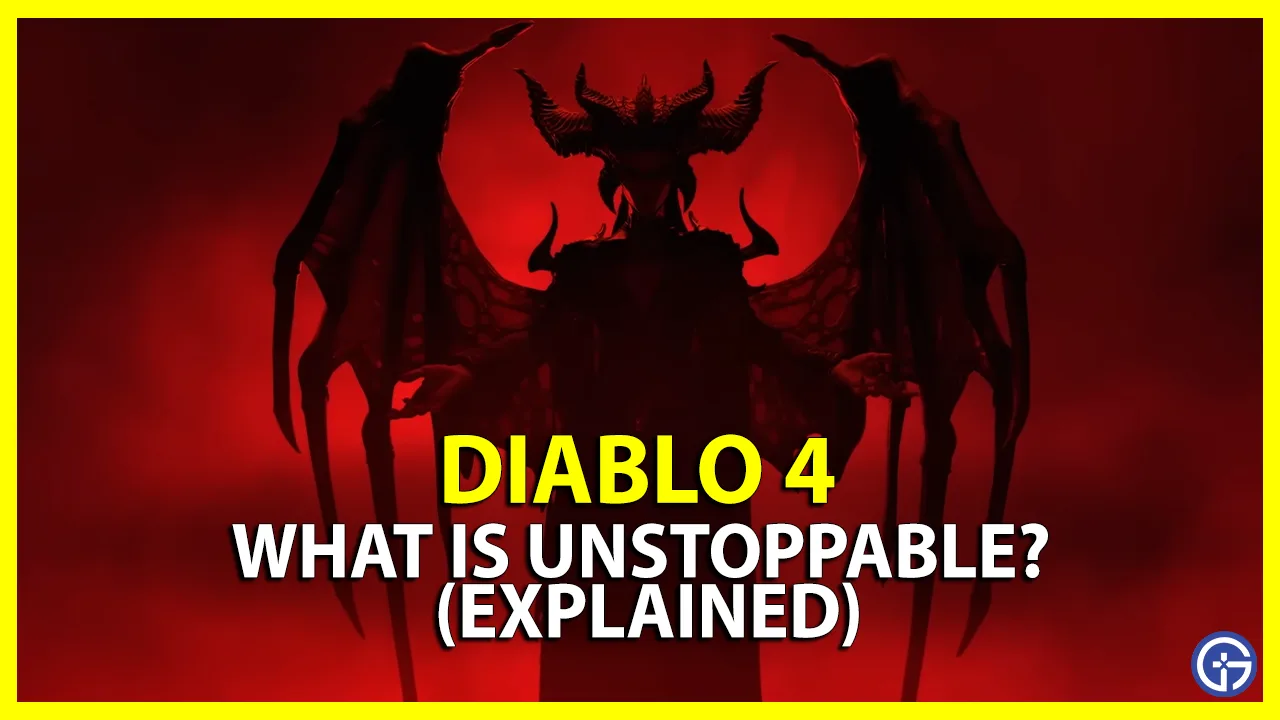 What Is Unstoppable In Diablo 4? (Status Effect Explained)