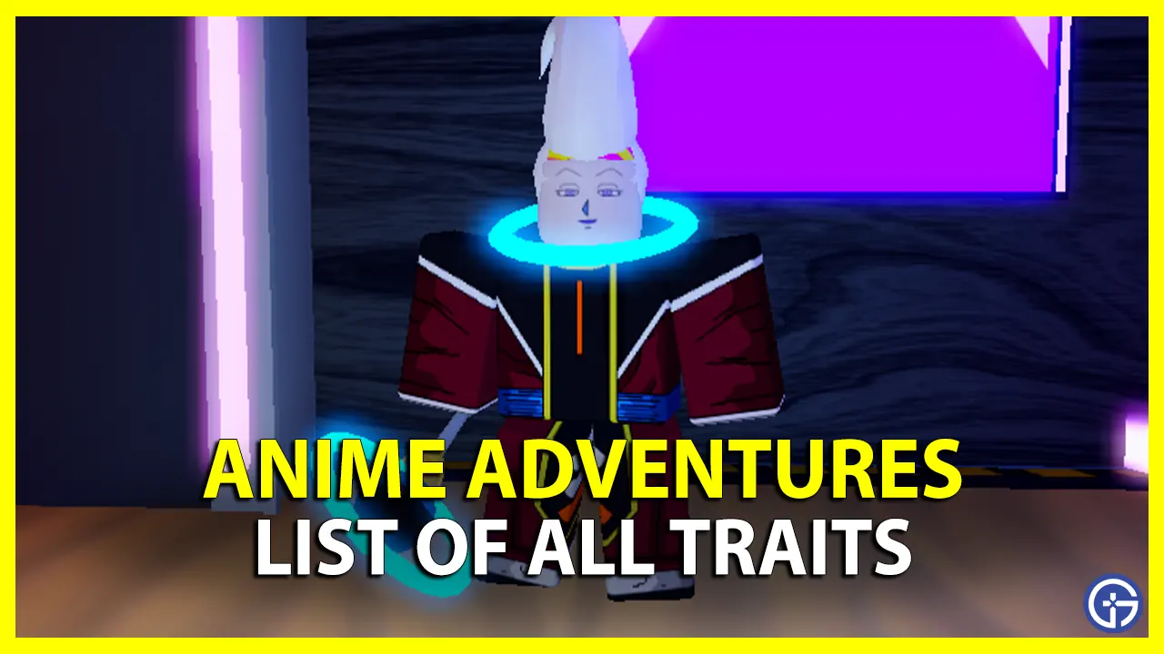 All Anime Adventures Traits List - (Drop Rate & Reroll) - Gamer Tweak