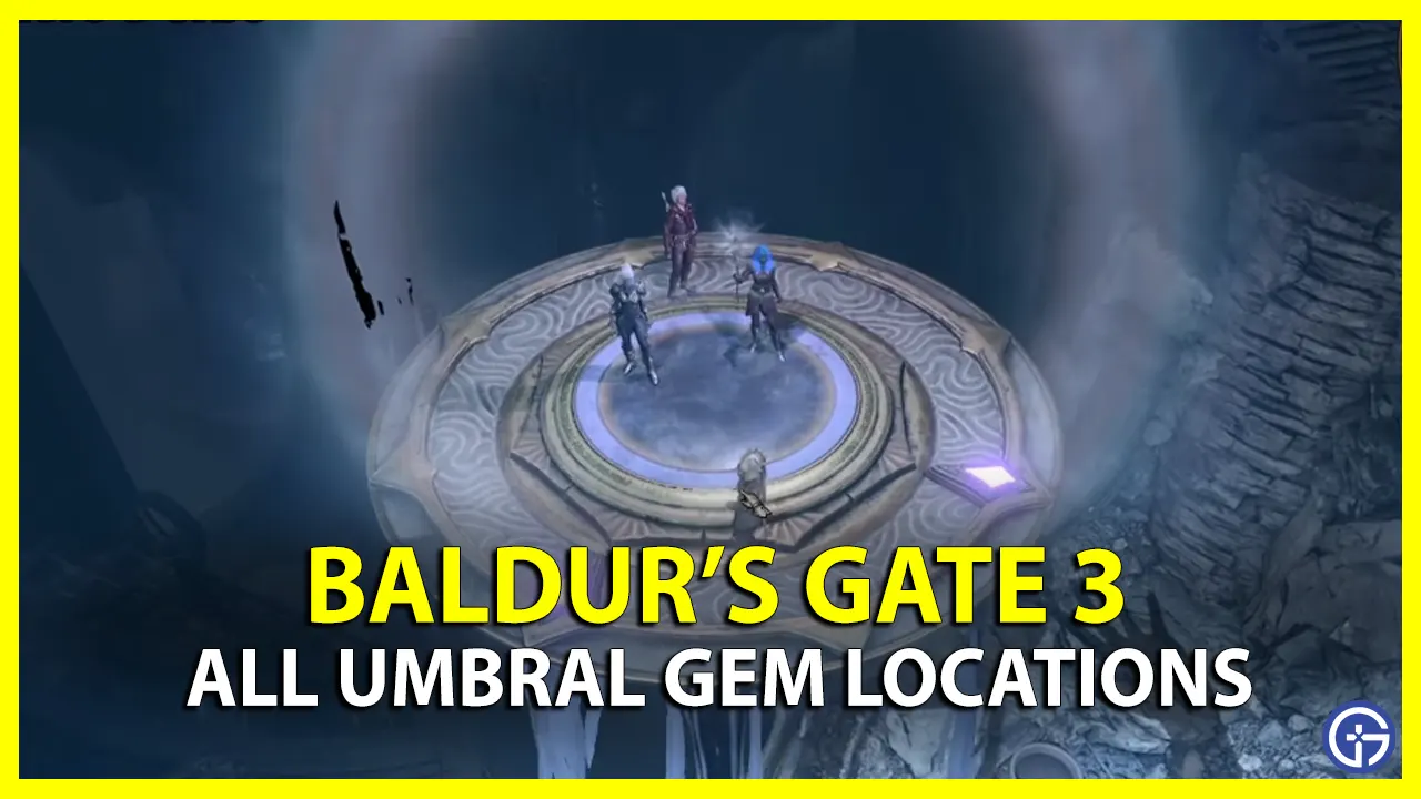 Umbral Gem Locations In BG3 (Baldur's Gate 3): How To Get Them