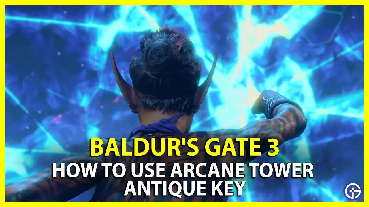 How To Use Arcane Tower Antique Key In BG3 - Gamer Tweak