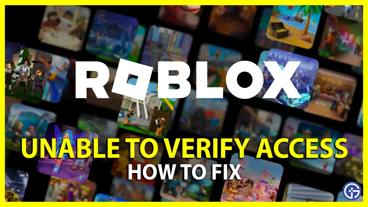 Roblox Unable To Verify Access To This Experience (Fix) Roblox Unable To Verify Access To This Experience (Fix)