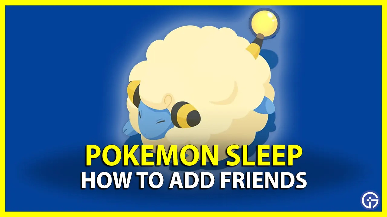How To Add Friends In Pokemon Sleep (Friend Request) - Gamer Tweak