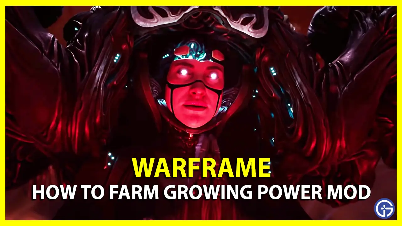 How To Farm Growing Power Mod Fast In Warframe - Gamer Tweak
