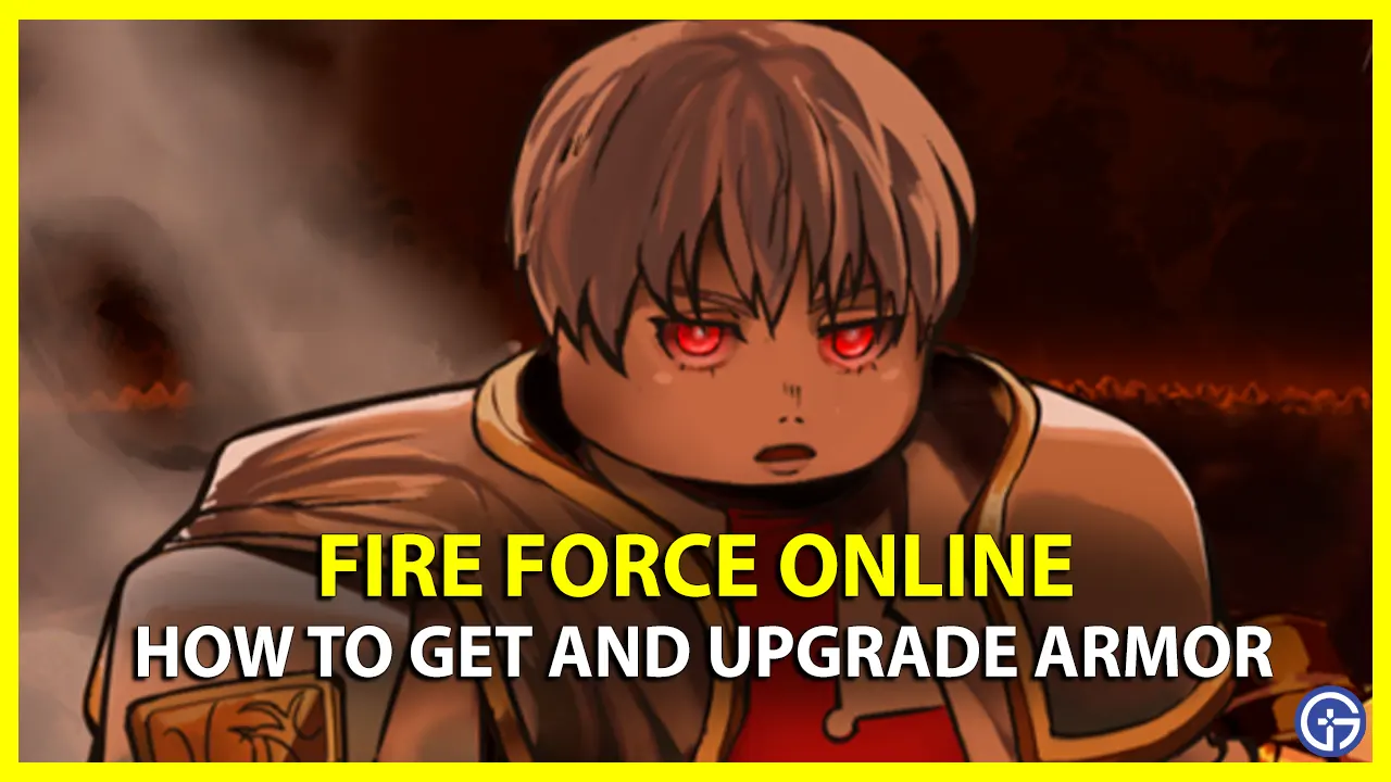 Fire Force Online: How To Get And Upgrade Armor - Gamer Tweak