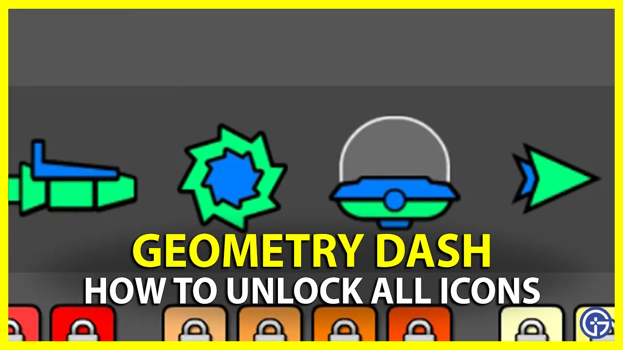 How To Unlock All Icons In Geometry Dash - Gamer Tweak