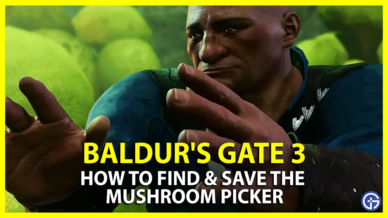 How To Find & Save Baelen In BG3 (The Mushroom Picker Quest) - Gamer Tweak