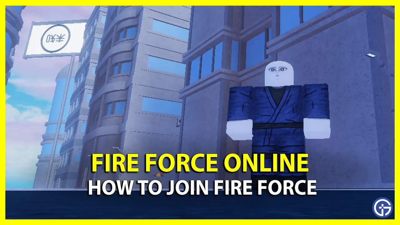 How To Become A Member Of Fire Force In Fire Force Online