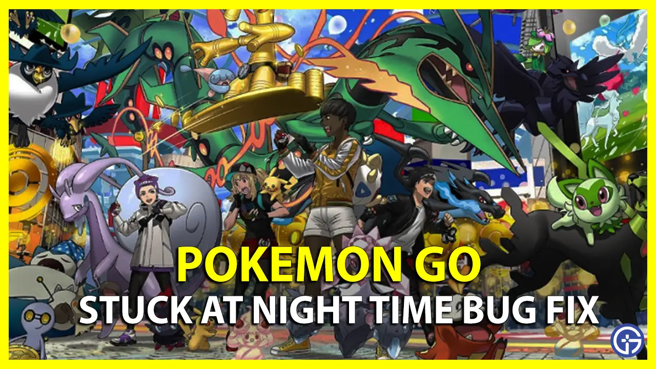 How To Fix Pokemon Go Stuck At Night Time Screen Bug (2023)