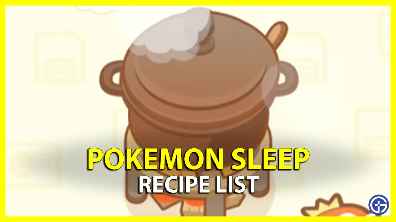 Pokemon Sleep Recipe List - Gamer Tweak