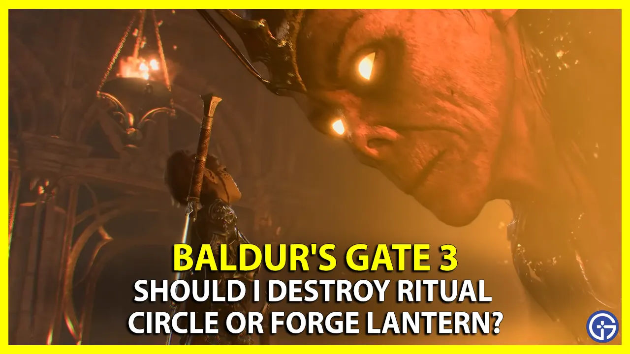 Destroy Ritual Circle Or Forge Lantern In BG3: What To Do? - Gamer Tweak
