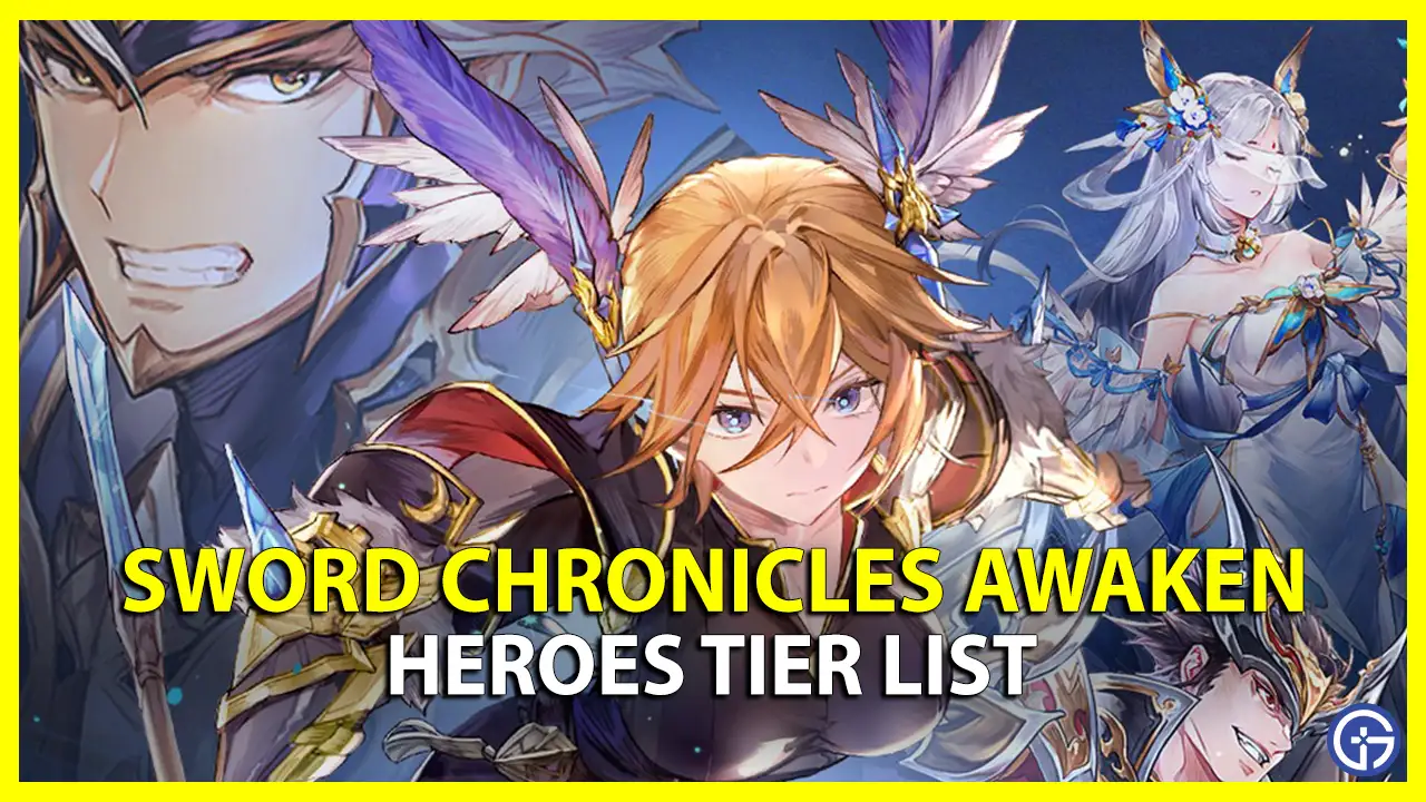 Sword Chronicles Awaken Tier List (September 2023) - Gamer Tweak