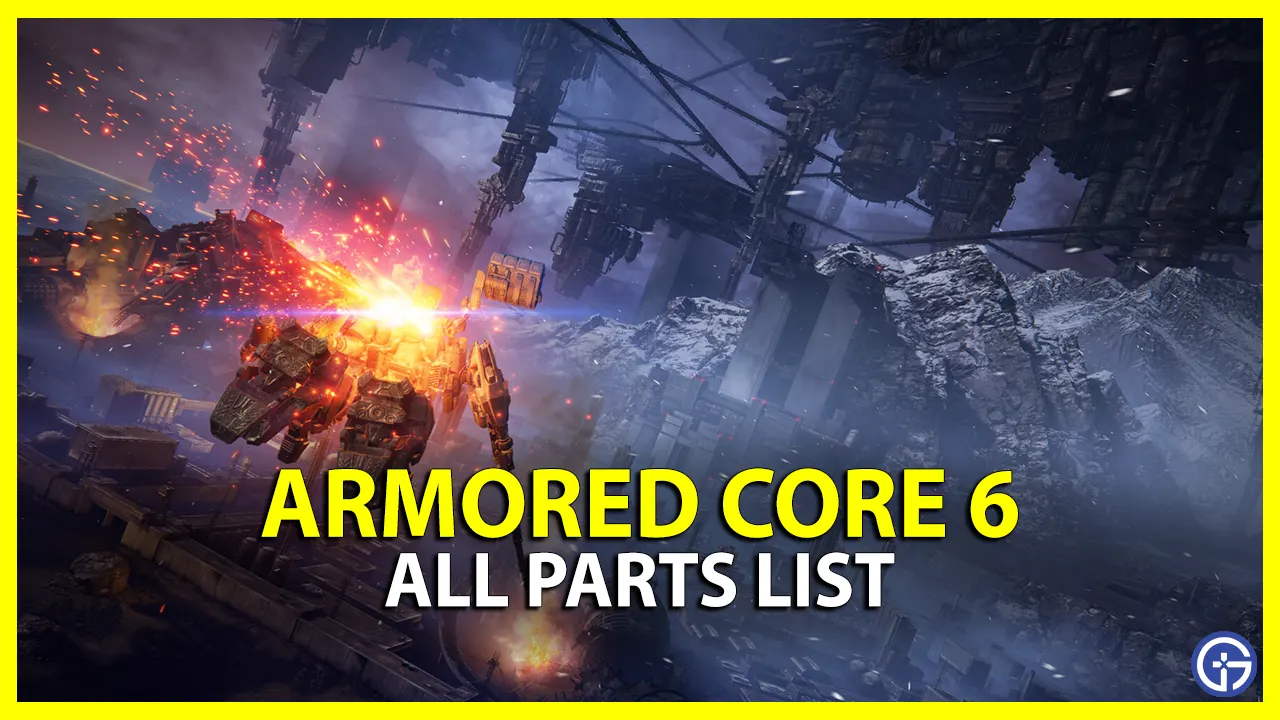 All Parts In Armored Core 6 (Mech Customization) - Gamer Tweak