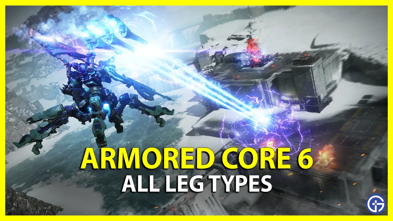 Armored Core 6 All Leg Types: Bipedal, Tetrapod & More