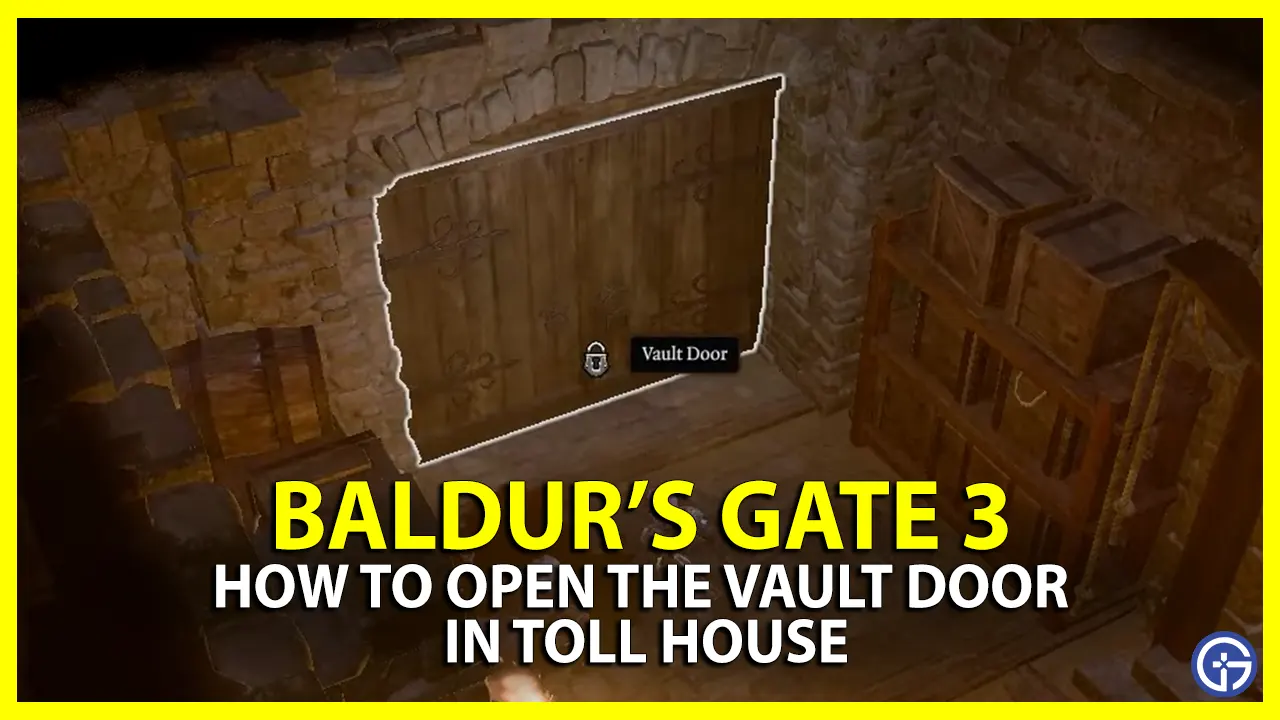 Baldur's Gate 3: How To Open Vault Door Inside The Toll House - Gamer Tweak