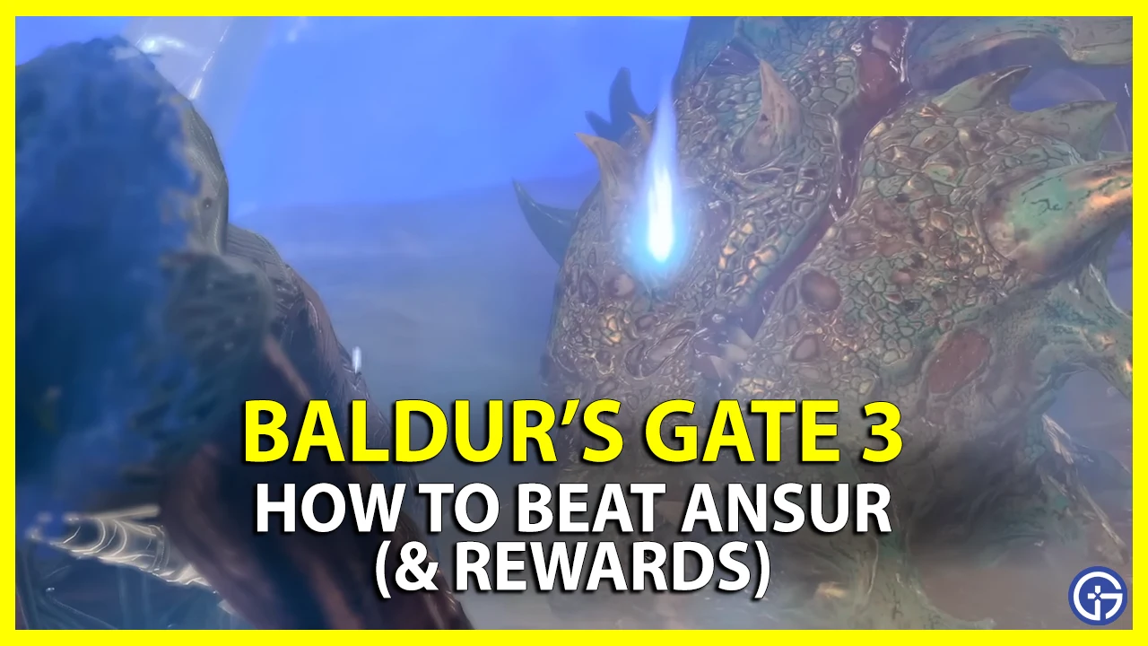 How To Beat Ansur In Baldur's Gate 3 (& Rewards) - Gamer Tweak