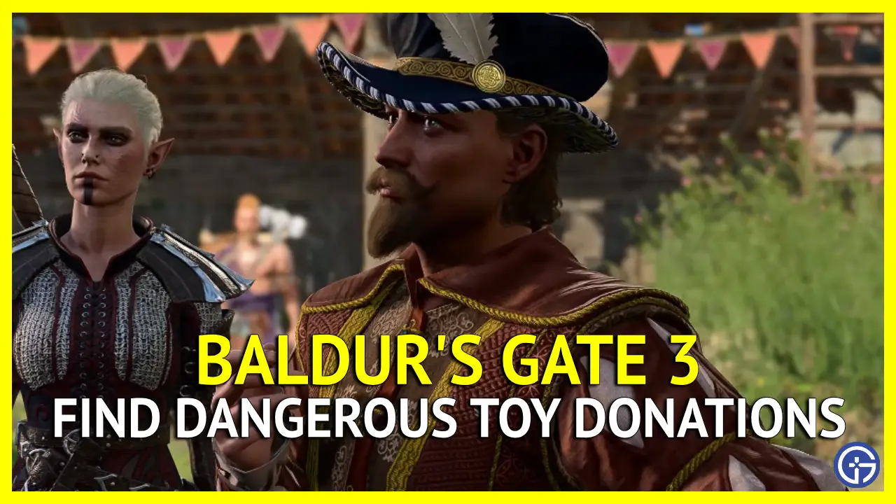 Baldur’s Gate 3 (BG3): Dangerous Toy Donations Location - Gamer Tweak