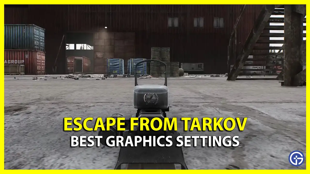 Tarkov Best Graphics Settings 2023
