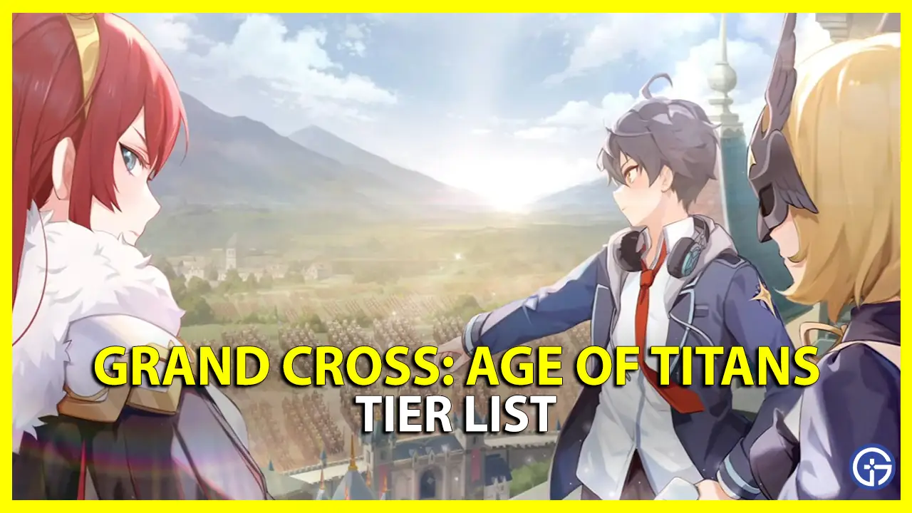 Grand Cross Age of Titans Tier List (September 2023)