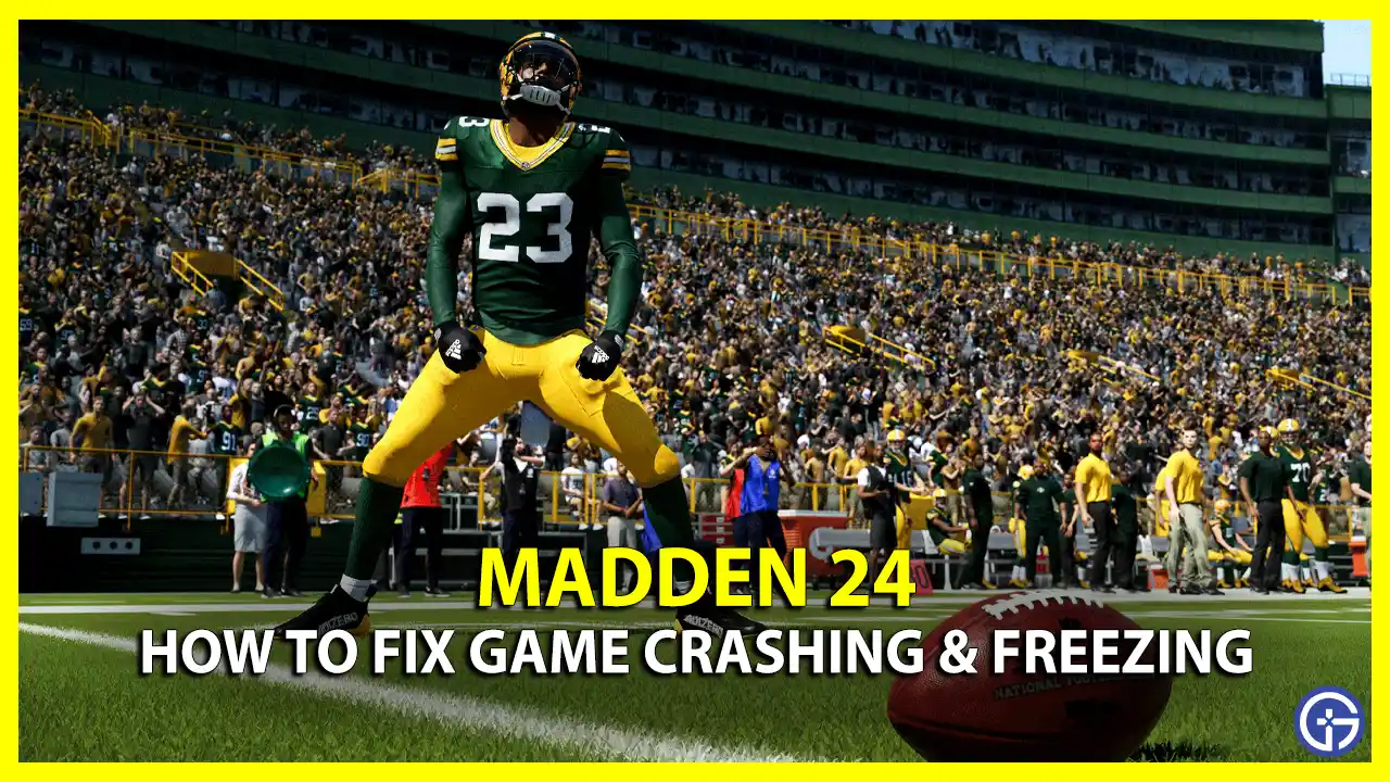 How To Fix Madden 24 Crashing, Freezing, & Black Screen Issues