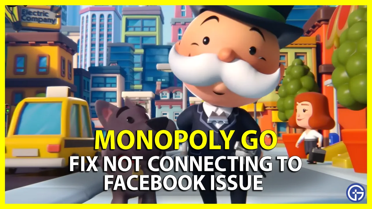 Monopoly Go Not Connecting To Facebook Fix - Gamer Tweak