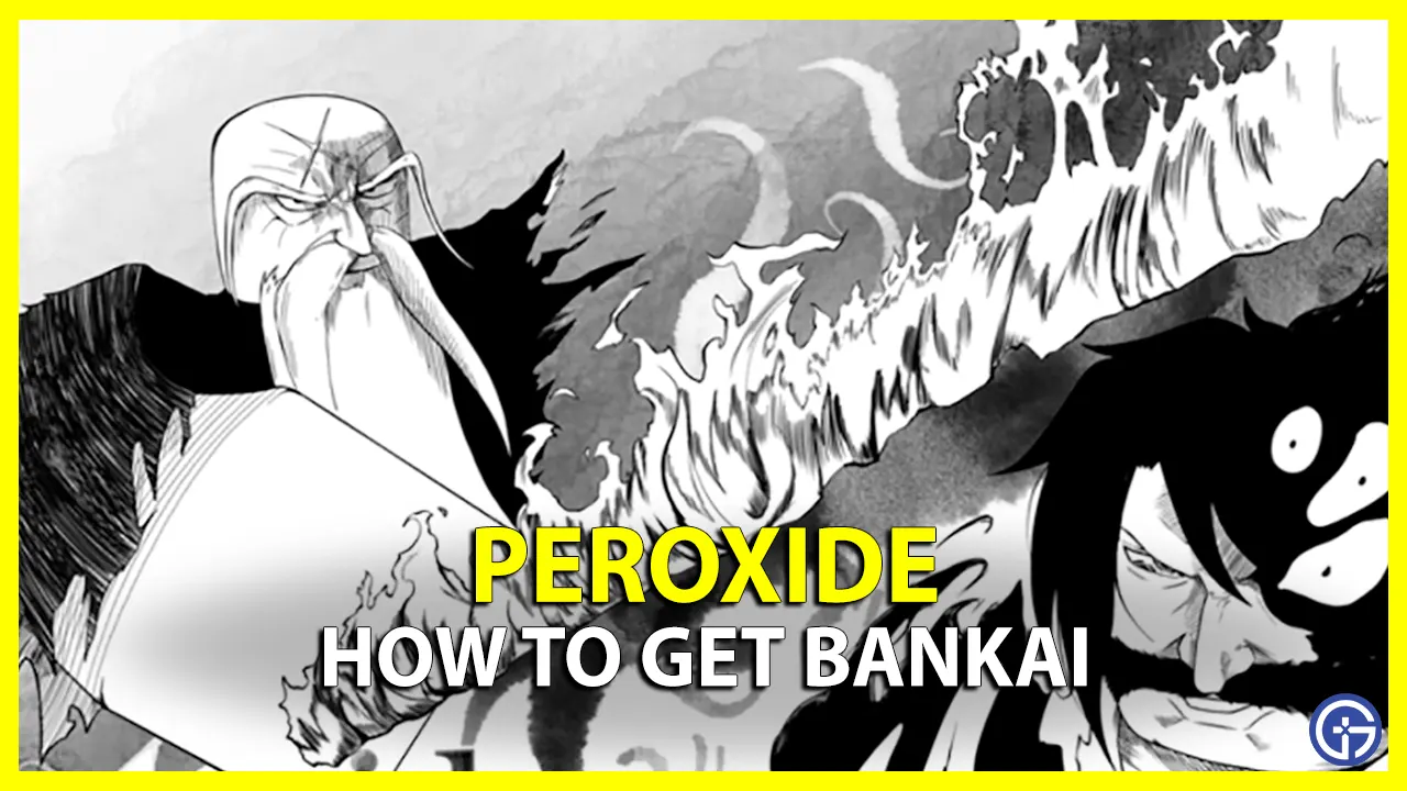 How To Beat And Get Bankai In Peroxide - Gamer Tweak