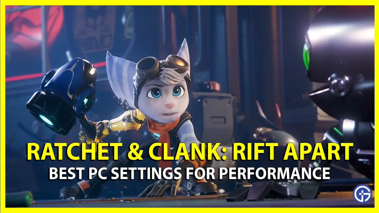 Best Ratchet & Clank Rift Apart PC Settings For Performance