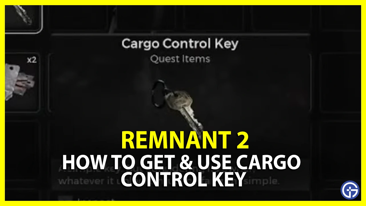 How To Get & Use Cargo Control Key In Remnant 2 - Gamer Tweak