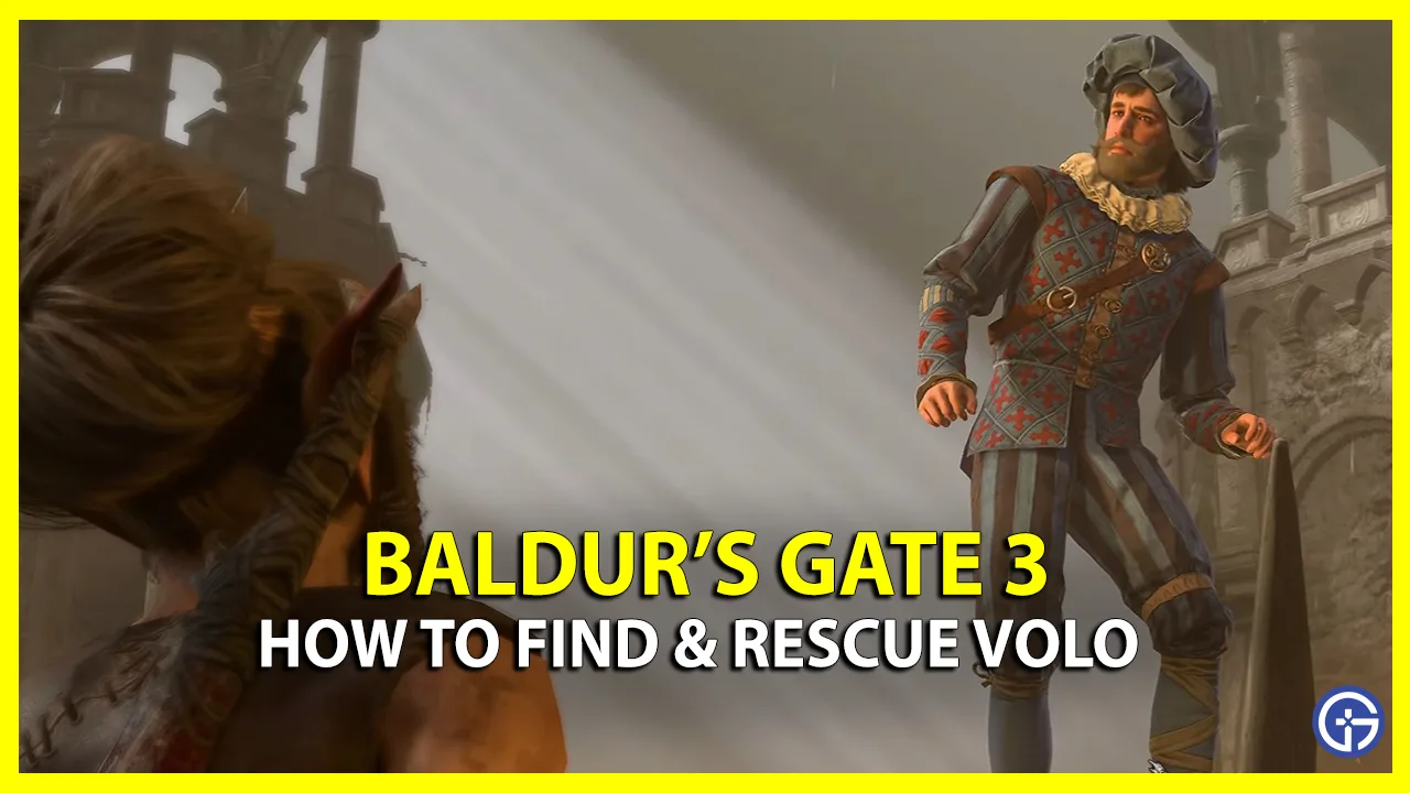 How To Rescue Volo In Baldur’s Gate 3 (BG3)