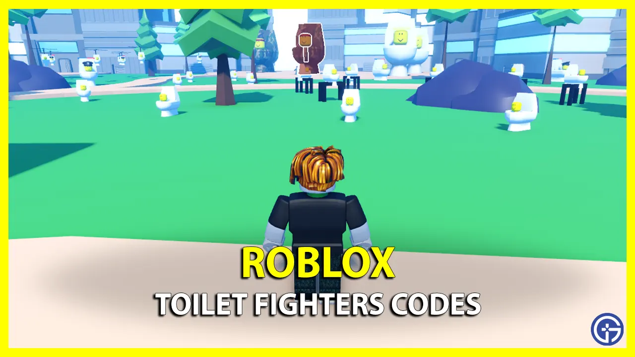 Toilet Fighters Codes (October 2023) - Gamer Tweak