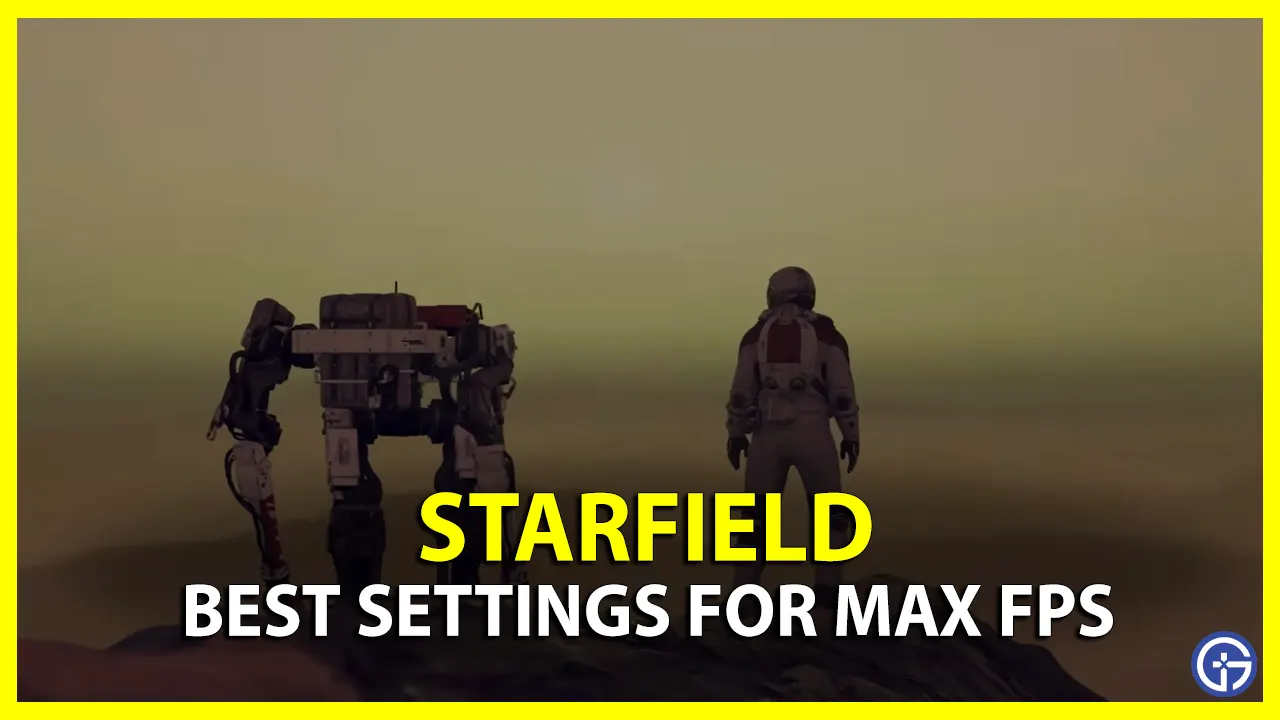 Best Starfield PC Settings For Graphics & Max FPS