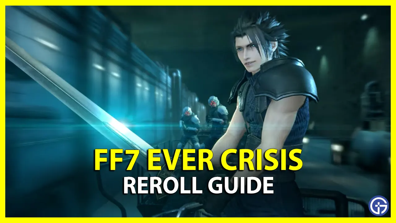 Final Fantasy 7 Ever Crisis Reroll Guide - Gamer Tweak