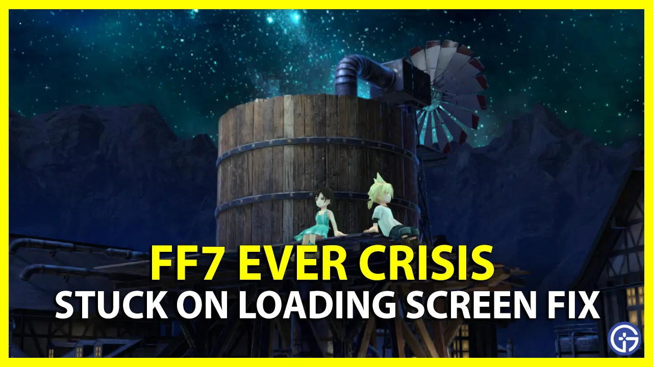 Final Fantasy 7 Ever Crisis Stuck On The Loading Screen (Fixes) - Gamer ...