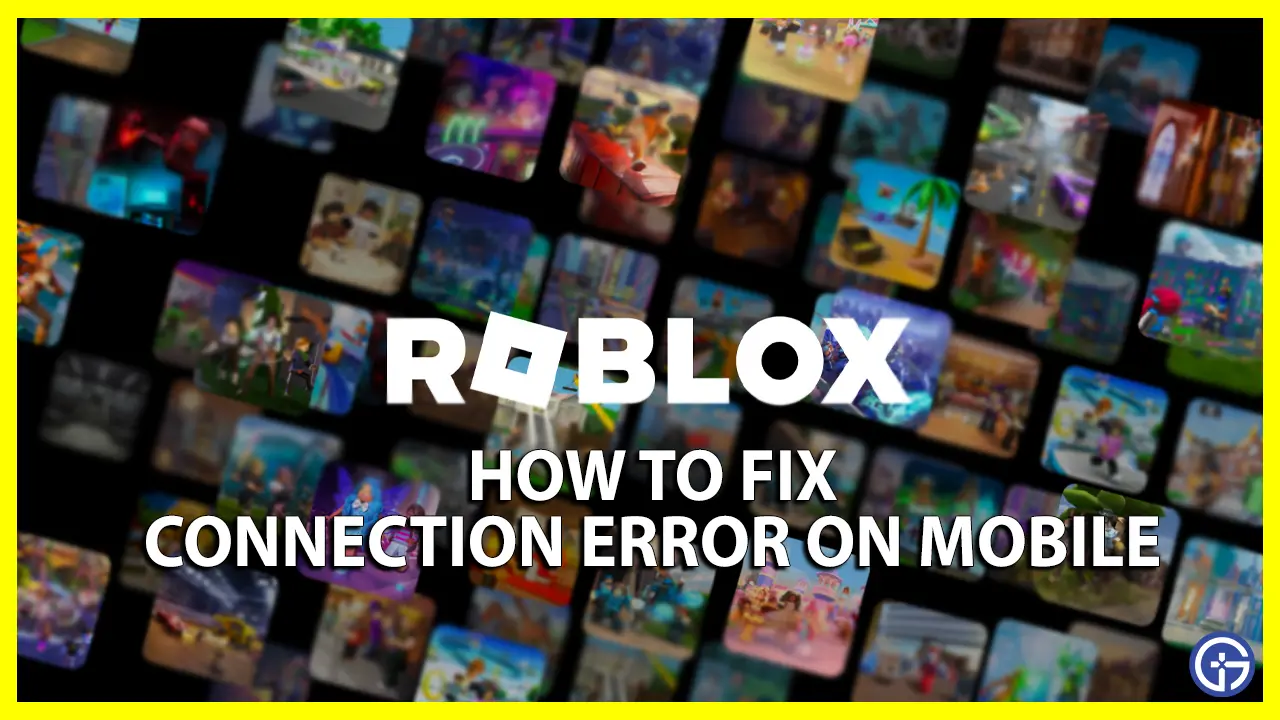 How To Fix Connection Error On Roblox Mobile - Gamer Tweak