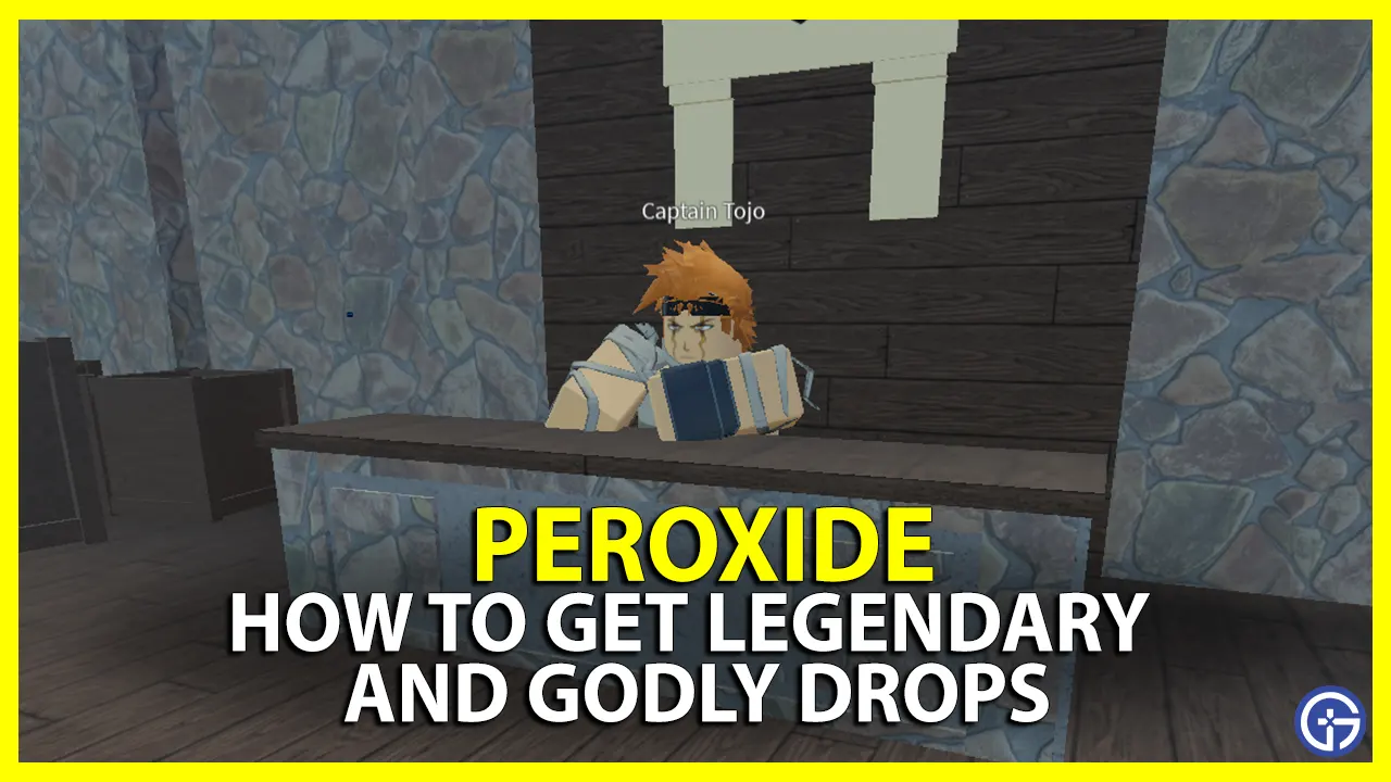 How To Get Legendary And Godly Drops In Peroxide - Gamer Tweak