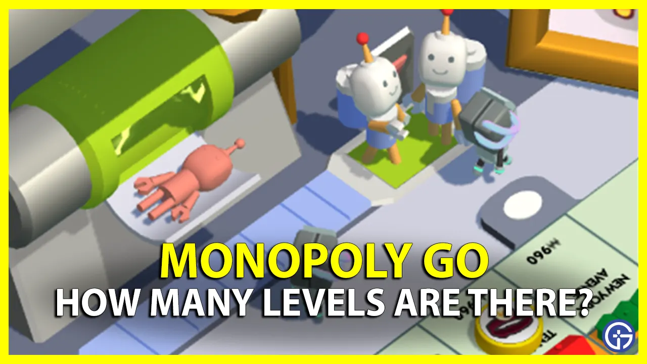 How Many Levels Are There In Monopoly Go - Gamer Tweak