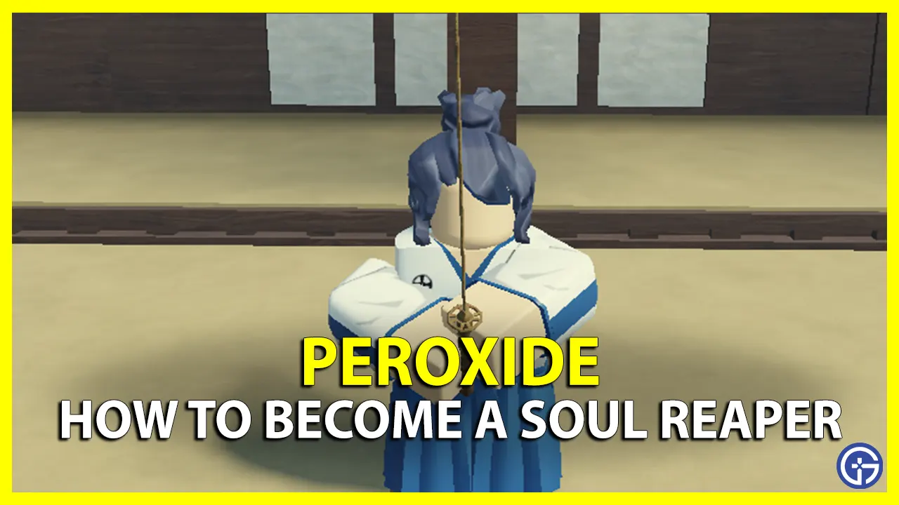How To Become A Soul Reaper In Peroxide - Gamer Tweak