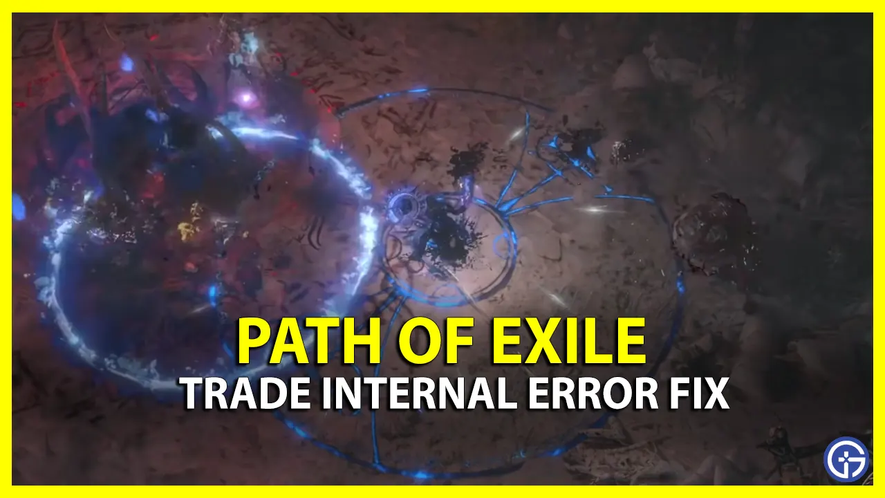 Path Of Exile Trade Internal Error Fix (Is PoE Trade Down?) Path Of Exile Trade Internal Error Fix (Is PoE Trade Down?)