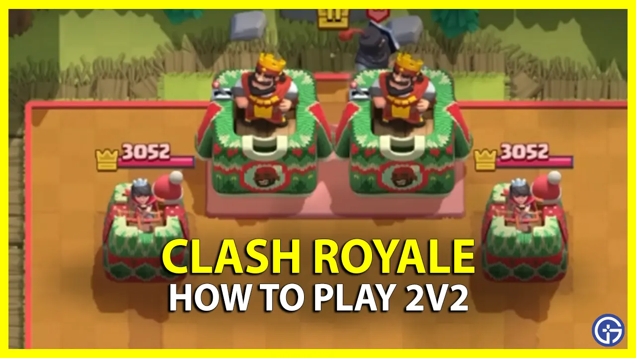 How To Do 2v2 In Clash Royale - Gamer Tweak